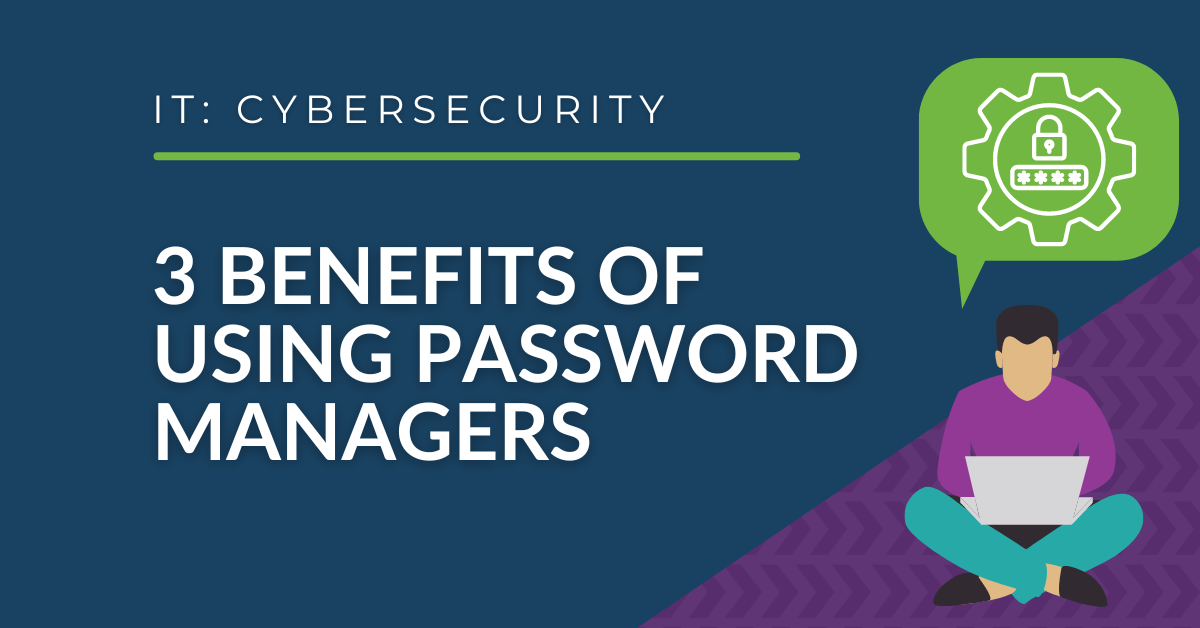 From Vulnerable to Secure: The Benefits of Using Password Managers