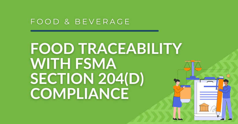 Is Your Food Traceability Plan FSMA Section 204(d) Compliant-Ready?
