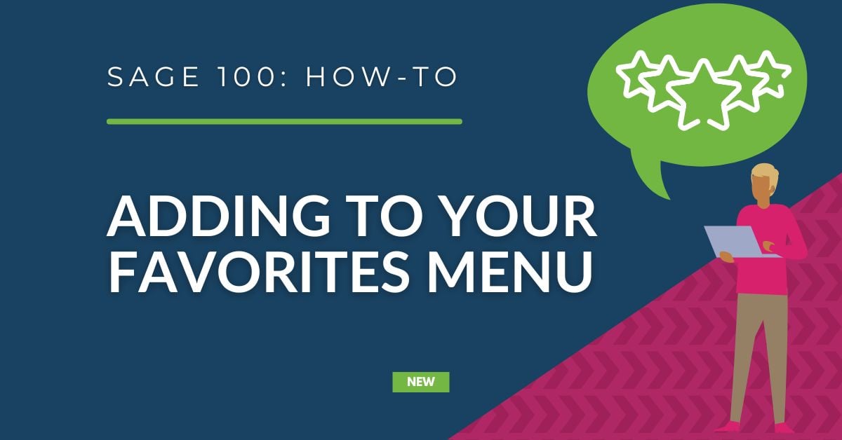 Adding Tasks & Shortcuts to Your Favorites Menu in Sage 100
