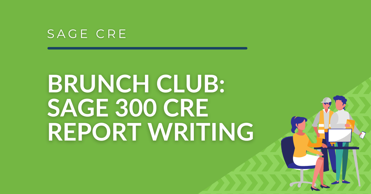 Sage CRE Brunch Club: Sage 300 CRE Report Writing
