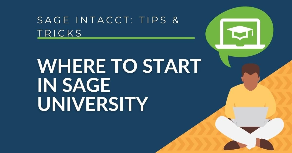 How to Navigate Sage University and Where to Start With Sage Intacct