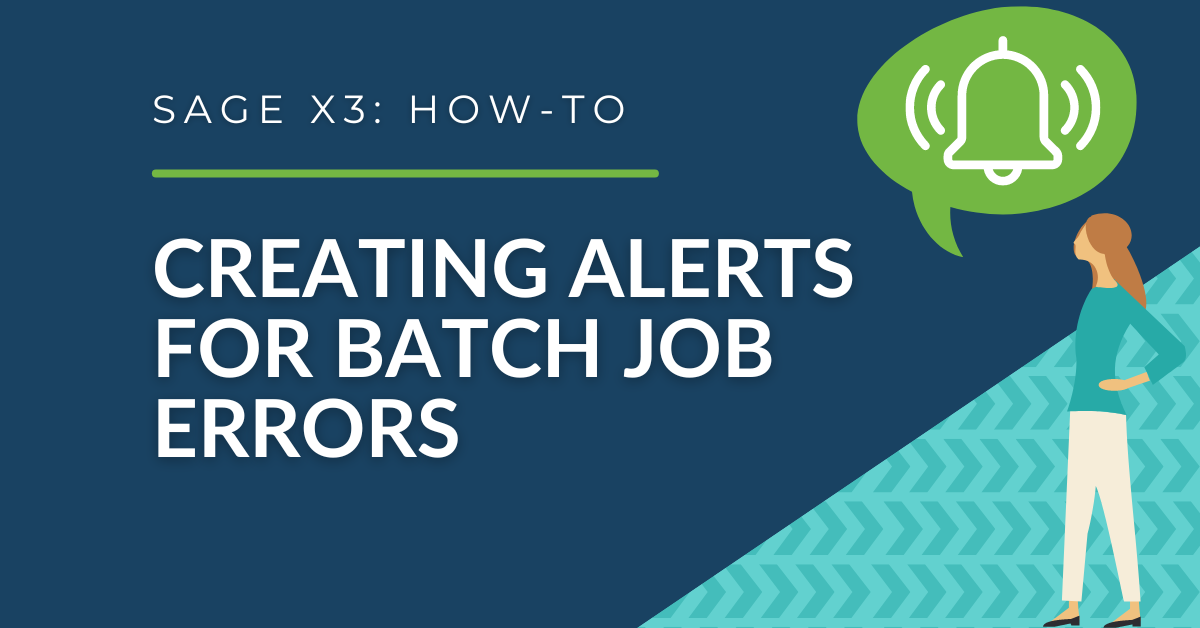 How to Receive Notifications on a Batch Job Error in Sage X3
