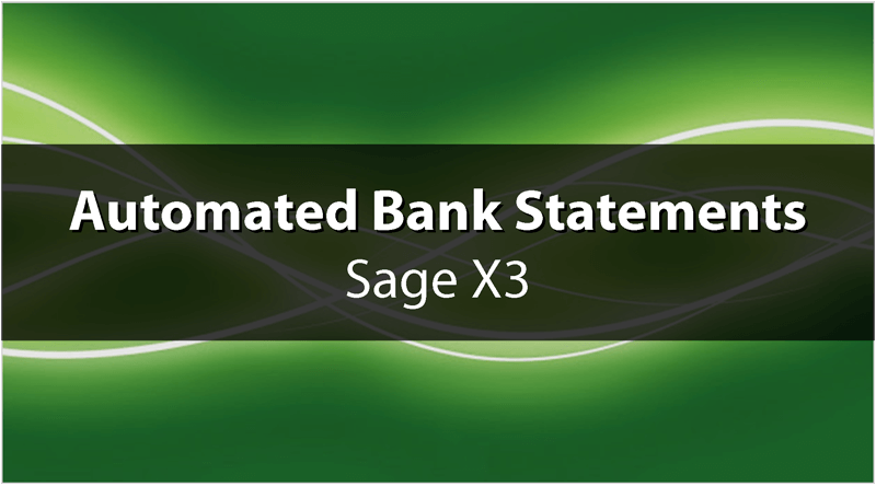 Using Bank Statement Import and Automatic Matching in Sage X3