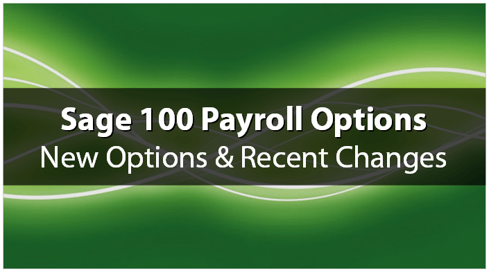 A Guide to Sage 100 Payroll Options