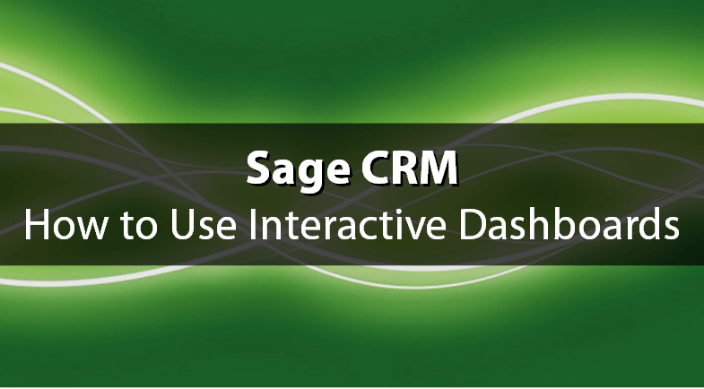 Using Interactive Dashboards in Sage CRM