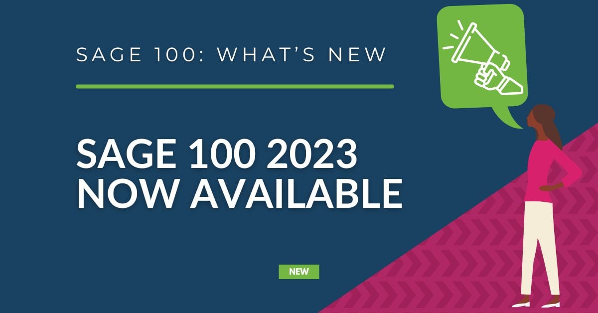 Sage 100 2023 is Now Available, Check out all the Updates